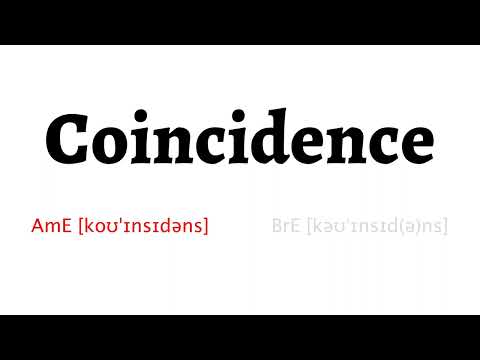 How to Pronounce coincidence in American English and British English