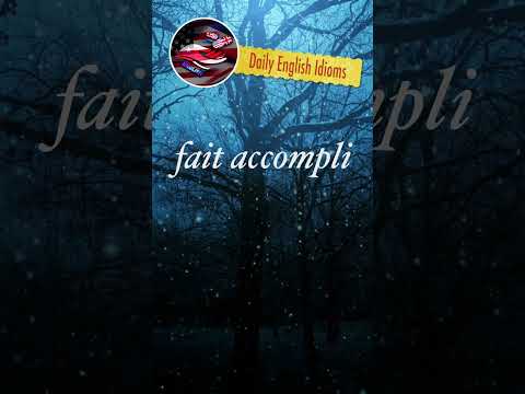 fait accompli- Daily English Idioms