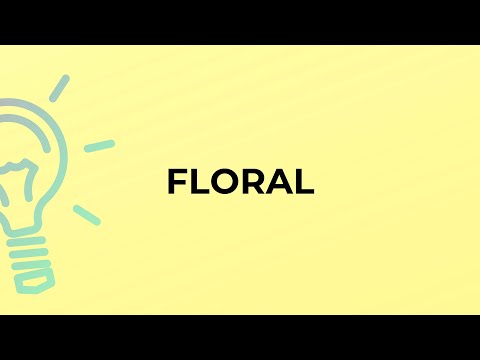 What is the meaning of the word FLORAL?