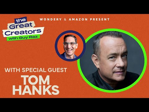 The Great Creators with Guy Raz: Tom Hanks Shares Stories from 40 Years ...