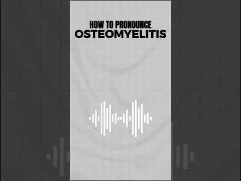 How to Pronounce Osteomyelitis in American English