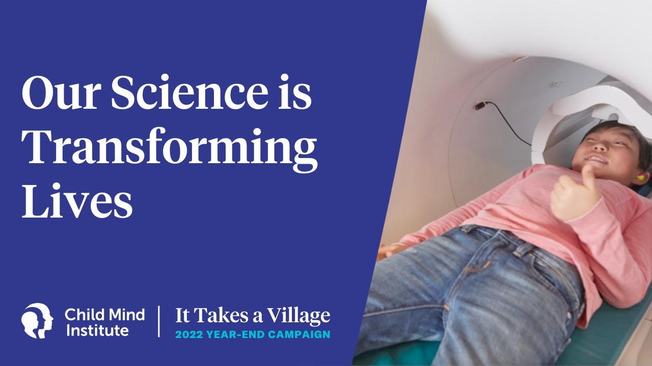 Our Science is Transforming Lives | It Takes a Village | Child Mind Institute