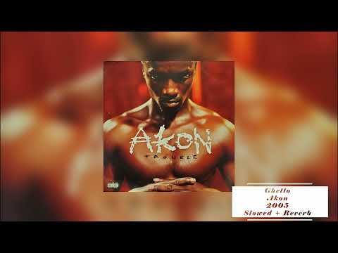 Ghetto - Akon (Slowed + Reverb)