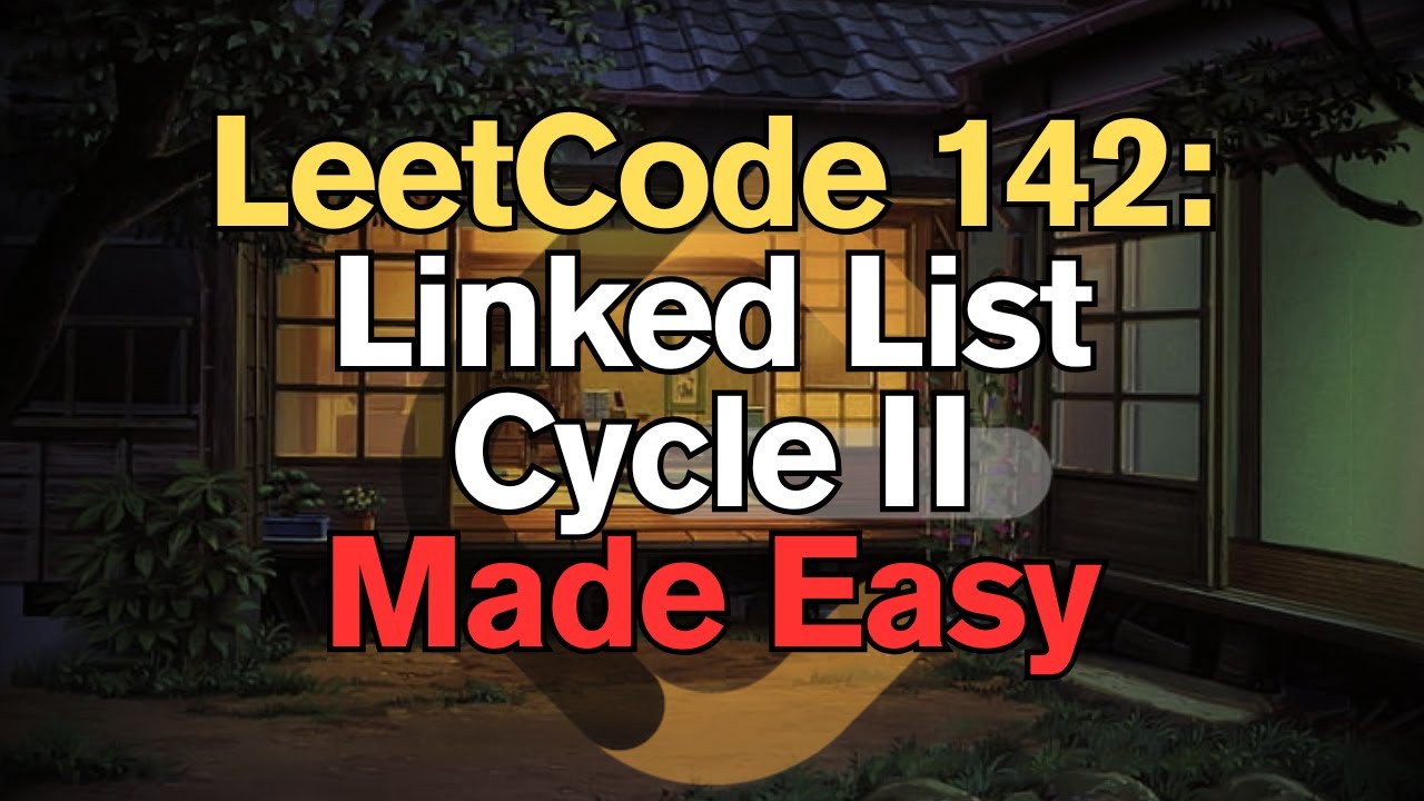 LeetCode 142: Linked List Cycle II Made Easy For Complete Beginners – Python Tutorial
