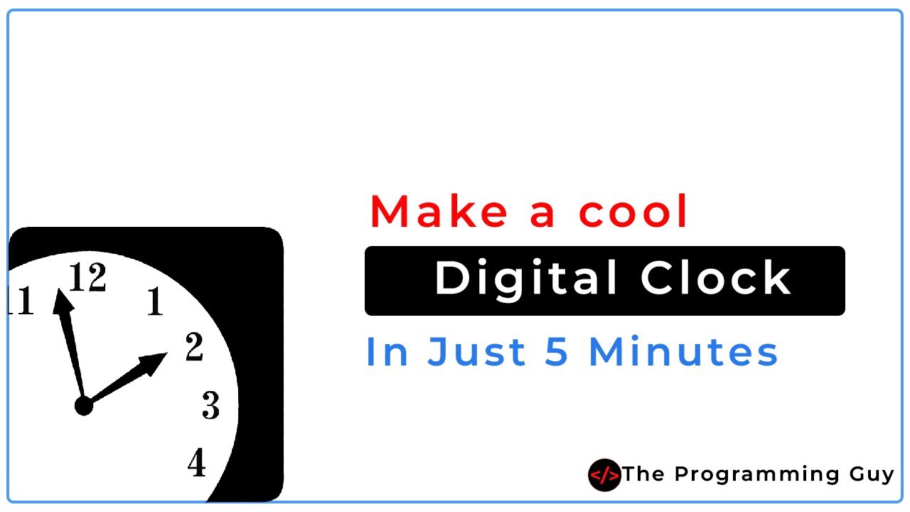 Build a Digital Clock In Just Five Minutes | PYTHON | TKINTER | GUI