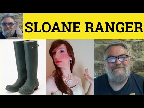 🔵 Sloane Ranger Meaning - Sloane Ranger Examples - Sloane Definition - British Culture Sloane Ranger