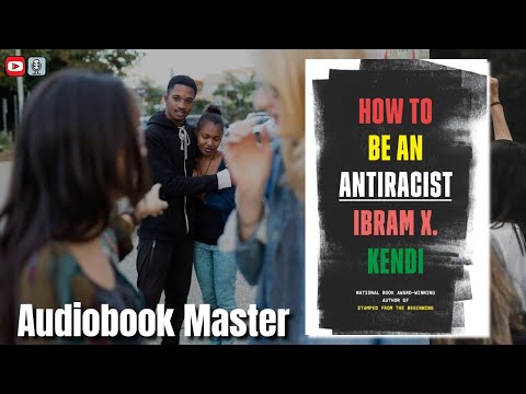 How to Be an Antiracist Best Audiobook Summary by Ibram X. Kendi