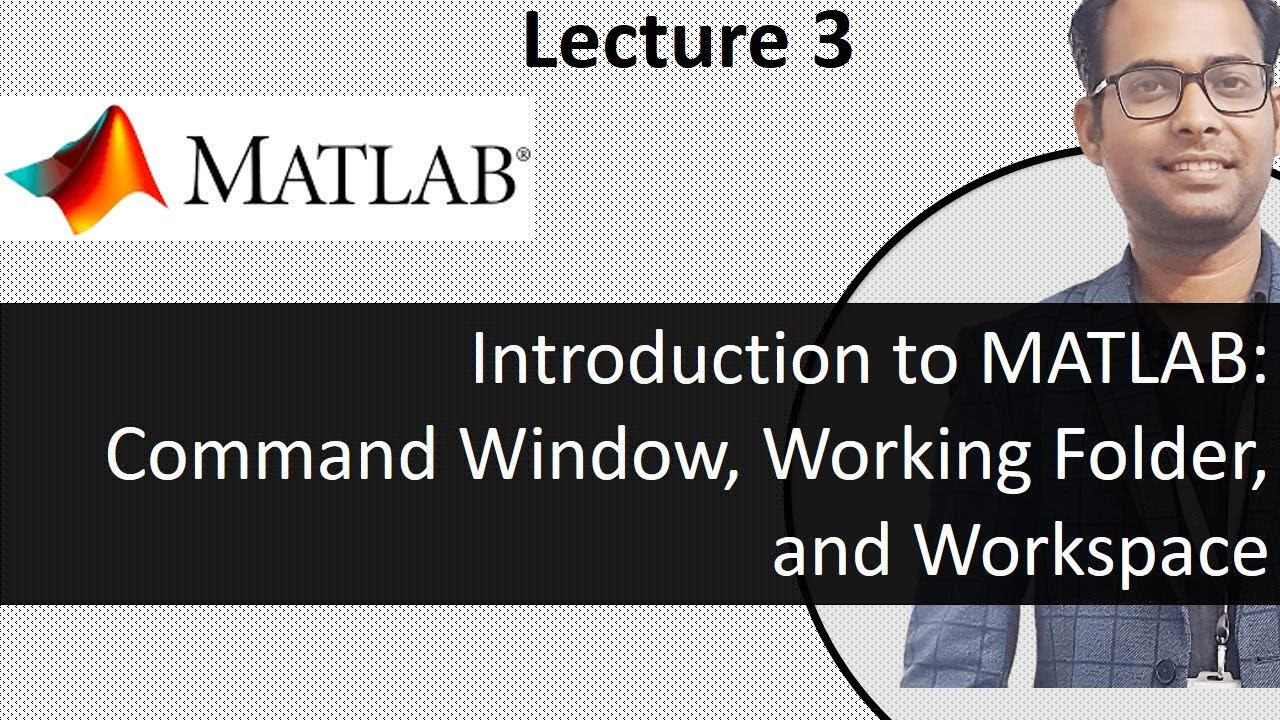 Introduction to MATLAB: Command Window, Working Folder, and Workspace