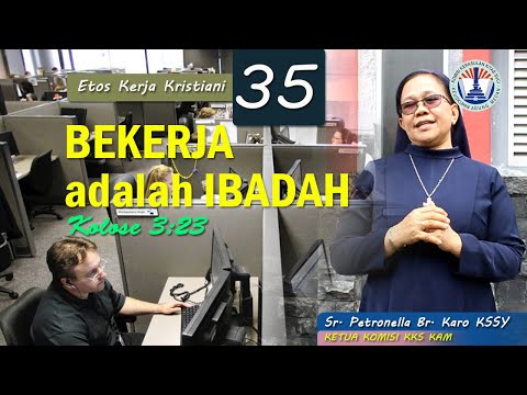 Etos Kerja Kristiani Seri-35: Bekerja adalah Ibadah (Kolose 3:23)