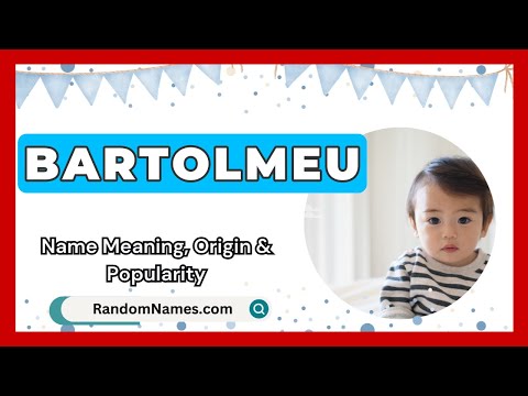 Bartolmeu - Baby Boy Name Meaning, Origin & Popularity - RandomNames.com