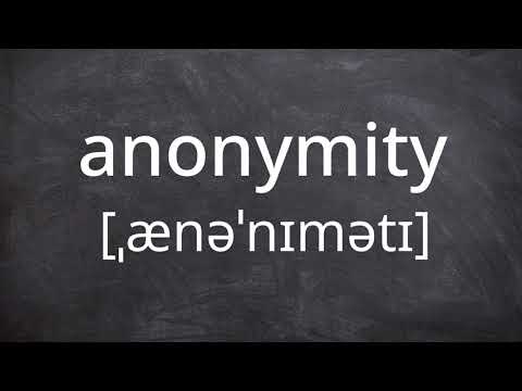 ANONYMITY Pronunciation in American English
