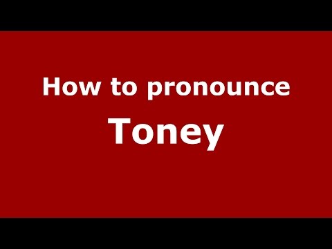 How to pronounce Toney (American English/US) - PronounceNames.com