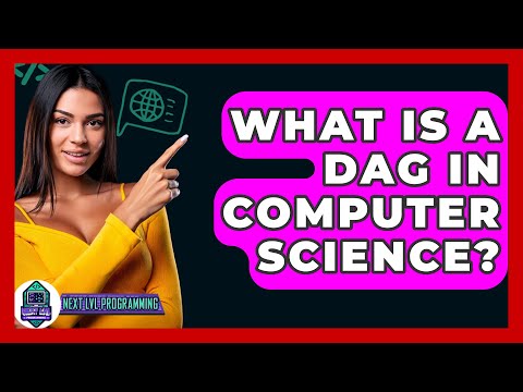 What Is A Dag In Computer Science? - Next LVL Programming