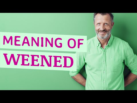 Weened | Meaning of weened ๐