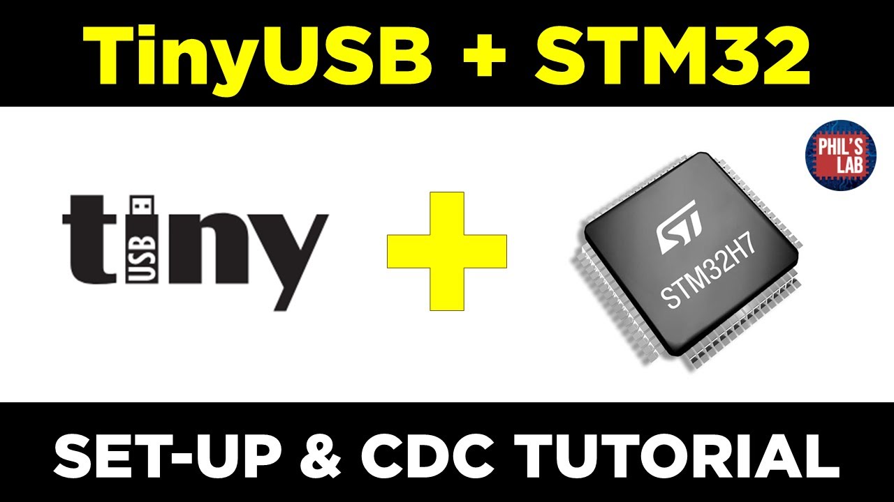 TinyUSB + STM32 Tutorial (USB CDC) - Phil's Lab #168