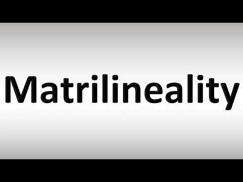 How to Pronounce Matrilineality