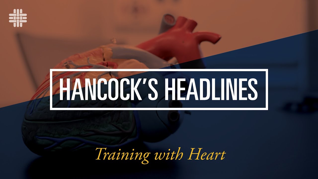 Hancock's Headlines: Training with Heart