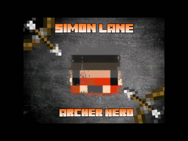 Simon Lane (Honeydew) - Archer Hero Song Minecraft Map