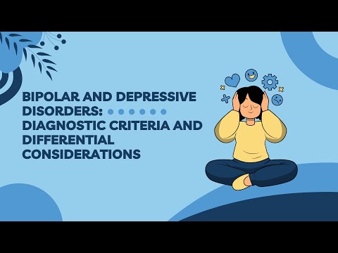 Bipolar and Depressive Disorders Diagnostic Criteria and  Differential Considerations
