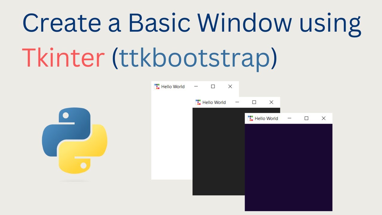 Creating a Basic Window using Tkinter (ttkbootstrap) Library and Python for Absolute Beginner