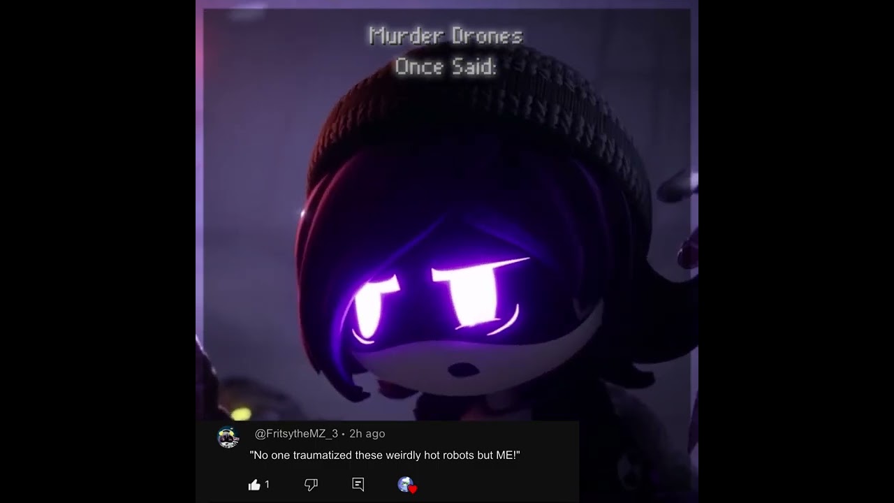 Murder Drones Once Said…| If you want to be in the next one, comment below :D♥