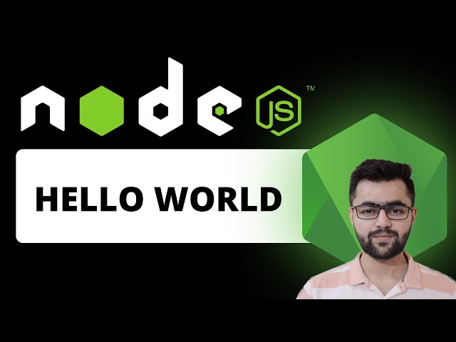 How to Write and Run Your First Hello World Program in Node.js with ...