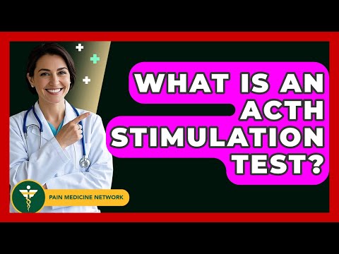 What Is An ACTH Stimulation Test? - Pain Medicine Network