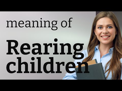 Understanding "Rearing Children": A Guide to Parenting