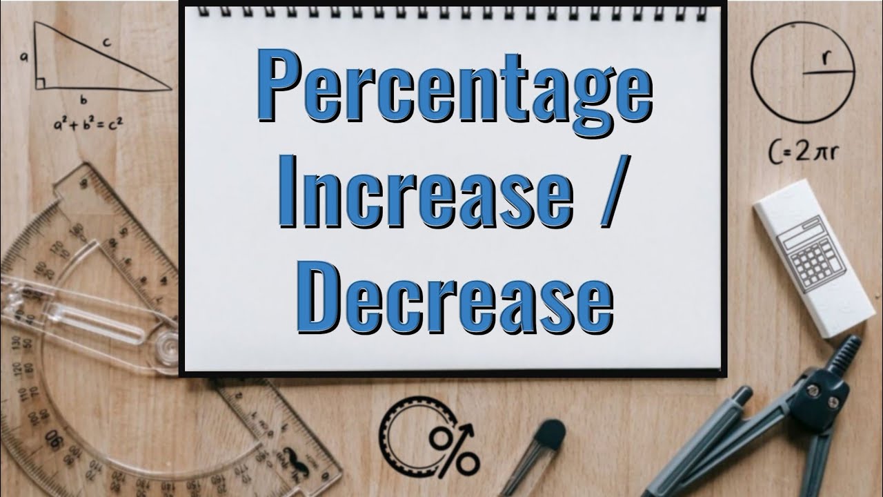 CALCULATING the Percentage INCREASE / DECREASE