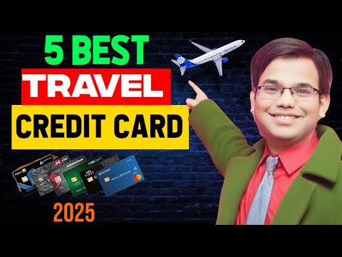 Best Travel Credit Card | Best Travel Credit Card 2025 | Top Travel Credit Cards 2025