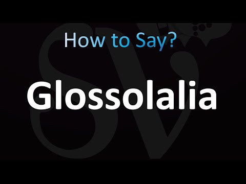 How to Pronounce Glossolalia (correctly!)