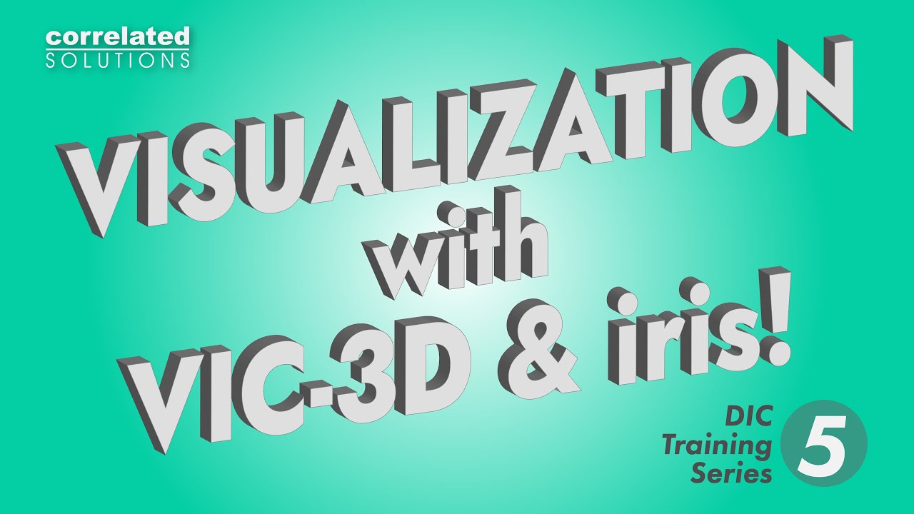 DIC Visualization with VIC-3D & iris