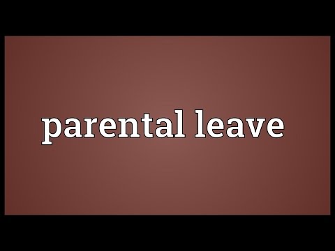 Parental leave Meaning