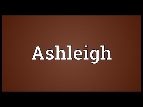 Ashleigh Meaning