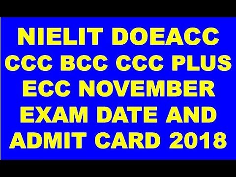 NIELIT DOEACC CCC BCC CCC PLUS ECC NOVEMBER EXAM DATE AND ADMIT CARD 2018