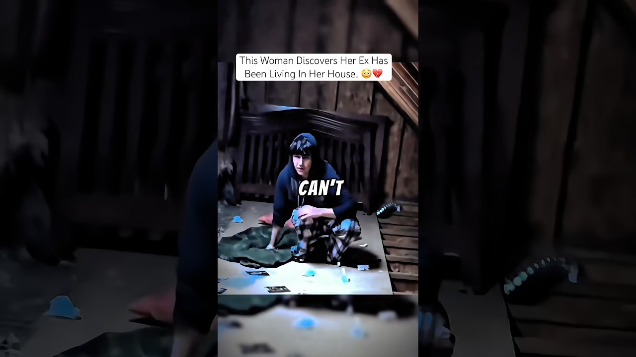 Woman Finds Her Ex Living In Her Attic 💔