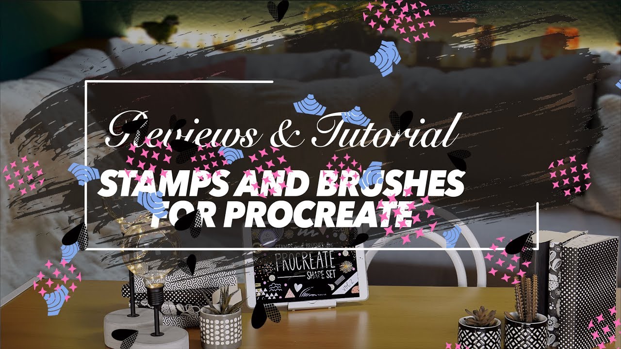 Reviews & Tutorial: Stamps and Brushes for Procreate