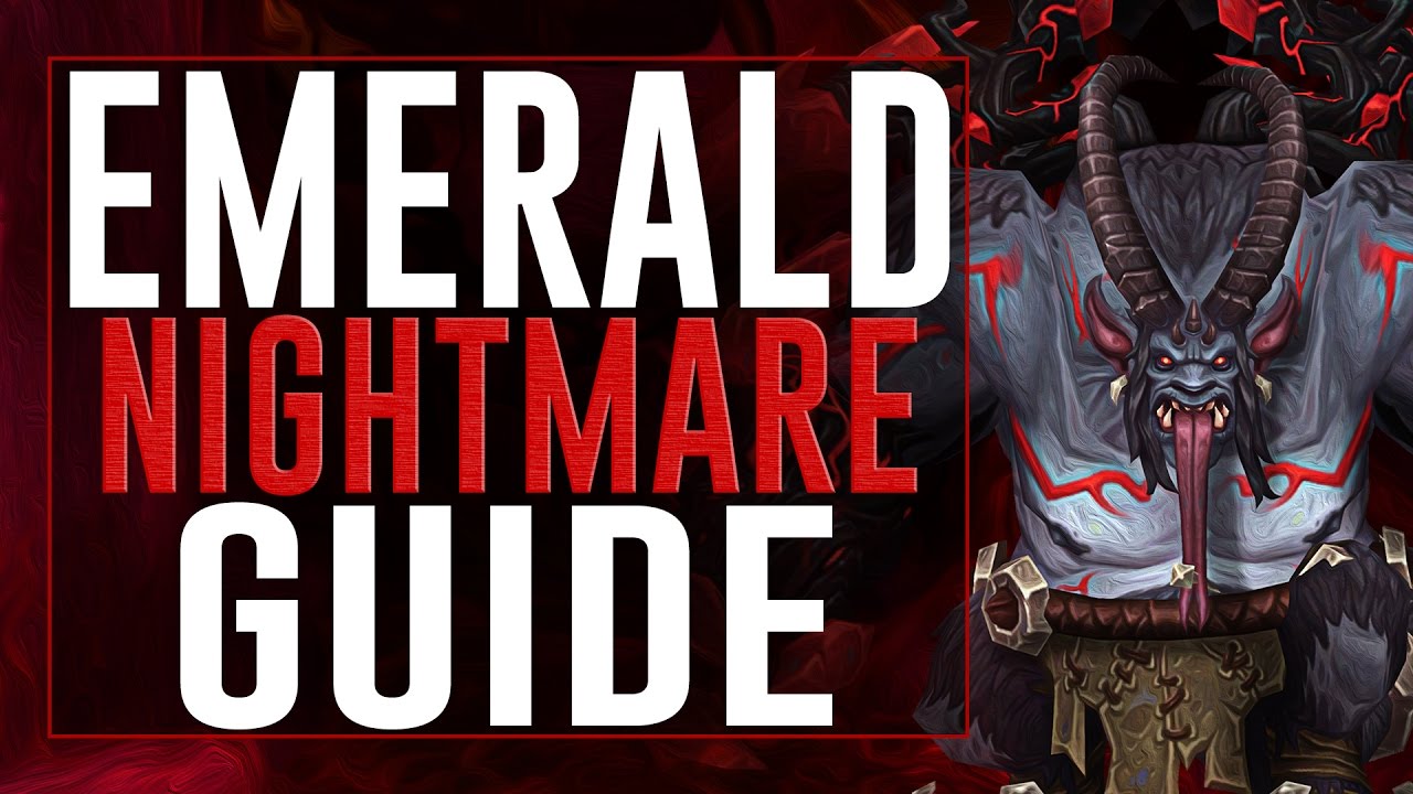 Complete Emerald Nightmare Guide (Normal/Heroic)