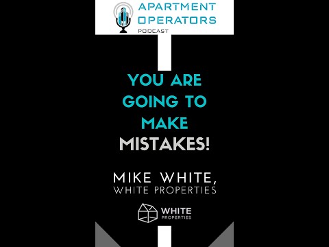 You are going to make mistakes! with Mike White on The Apartments Operators Podcast #realestateinves