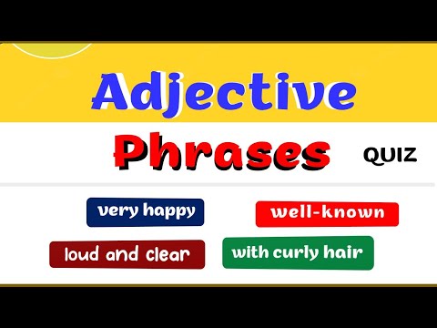 Adjective Phrases Quiz / 15 Questions
