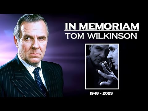 Tribute to TOM WILKINSON | In Memoriam 1948β2023