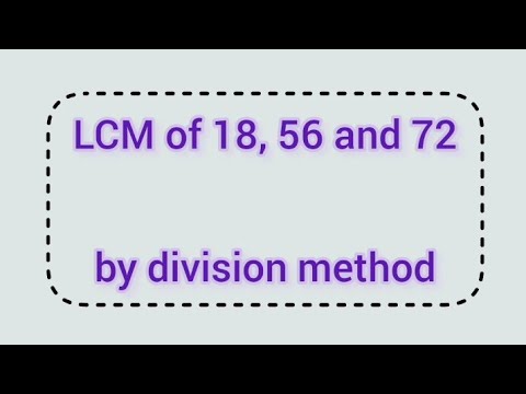 LCM of 18, 56 and 72 by division method | Learnmaths