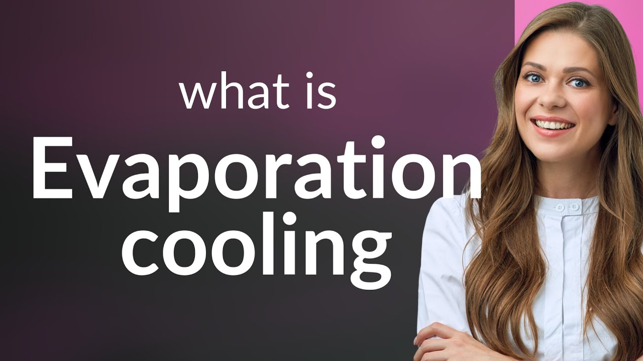 Understanding Evaporative Cooling: A Refreshing Concept