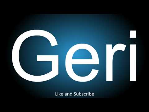 How to correctly pronounce - Geri.