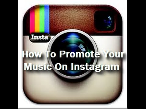 How To Promote Your Music On Instagram (2016)