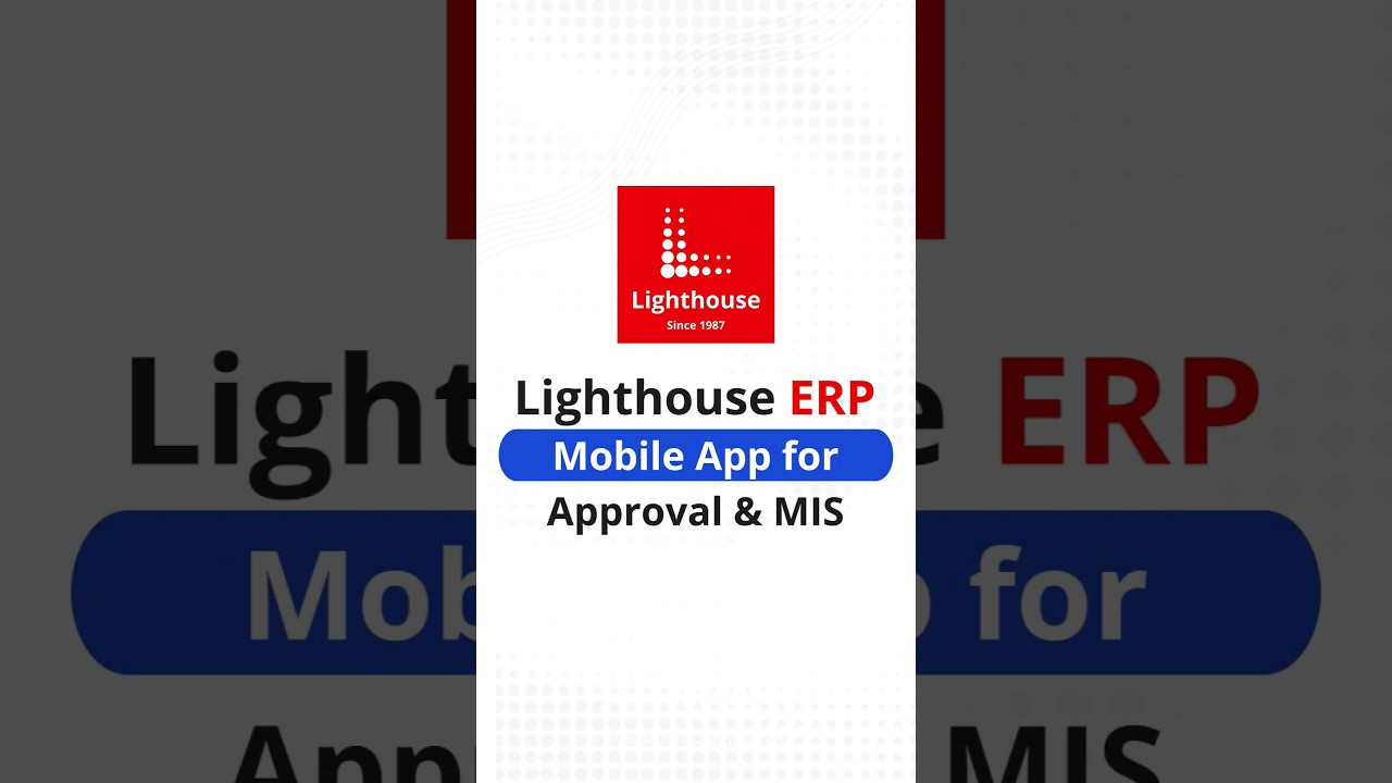 Lighthouse ERP Mobile app for Approval & MIS #erpmobileapp #lighthouseerp #erp