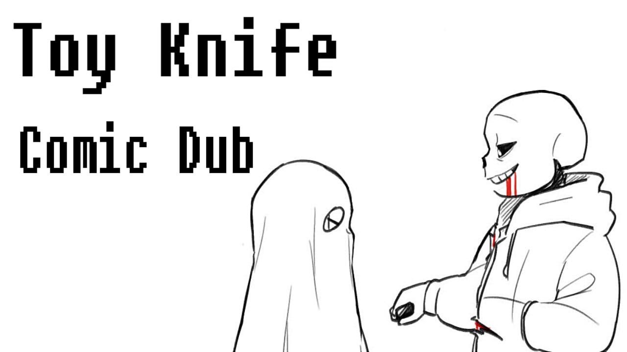 Toy Knife [Undertale Halloween Comic Dub]