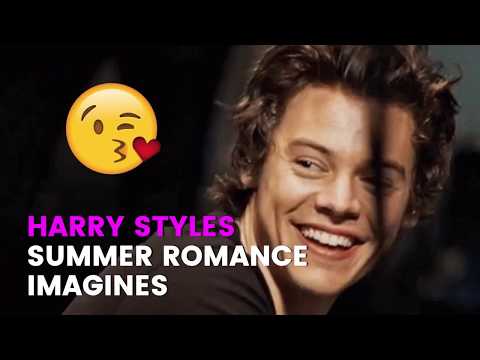 Harry Styles Imagines | Summer Romance Fanfiction