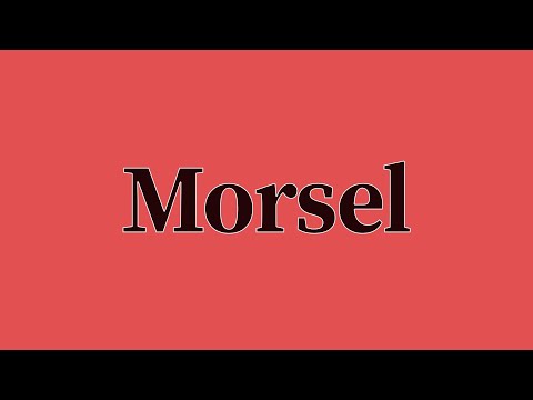 Morsel Pronunciation and Meaning
