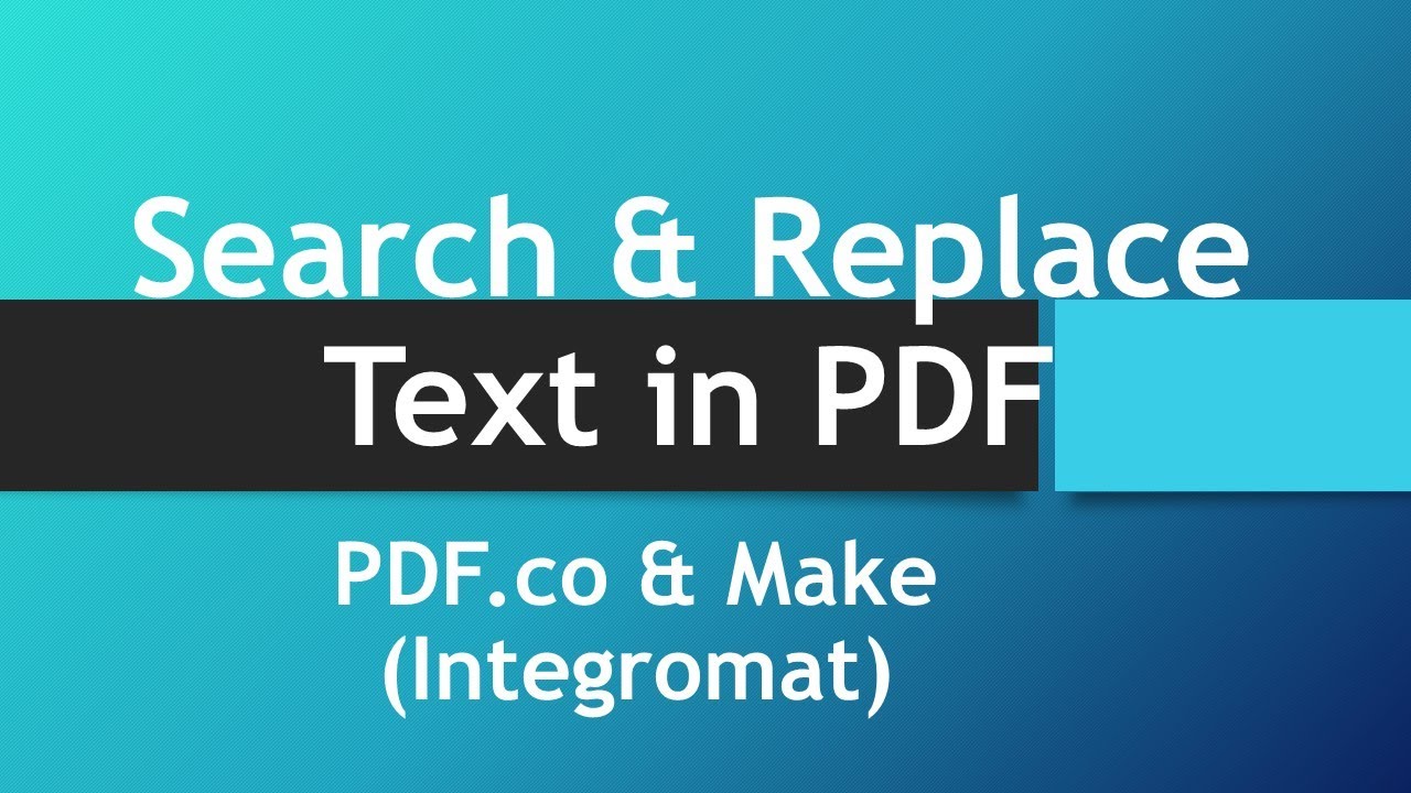 How to Search and Replace Text in PDF using PDF.co & Make (Integromat)
